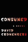 David Cronenberg’s Debut Novel Consumed May Eat Off Your Hand While You ...